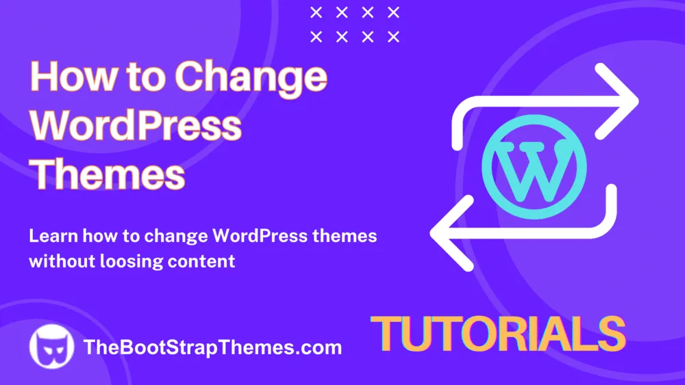 How To Change WordPress Theme Without Losing Content The Bootstrap Themes